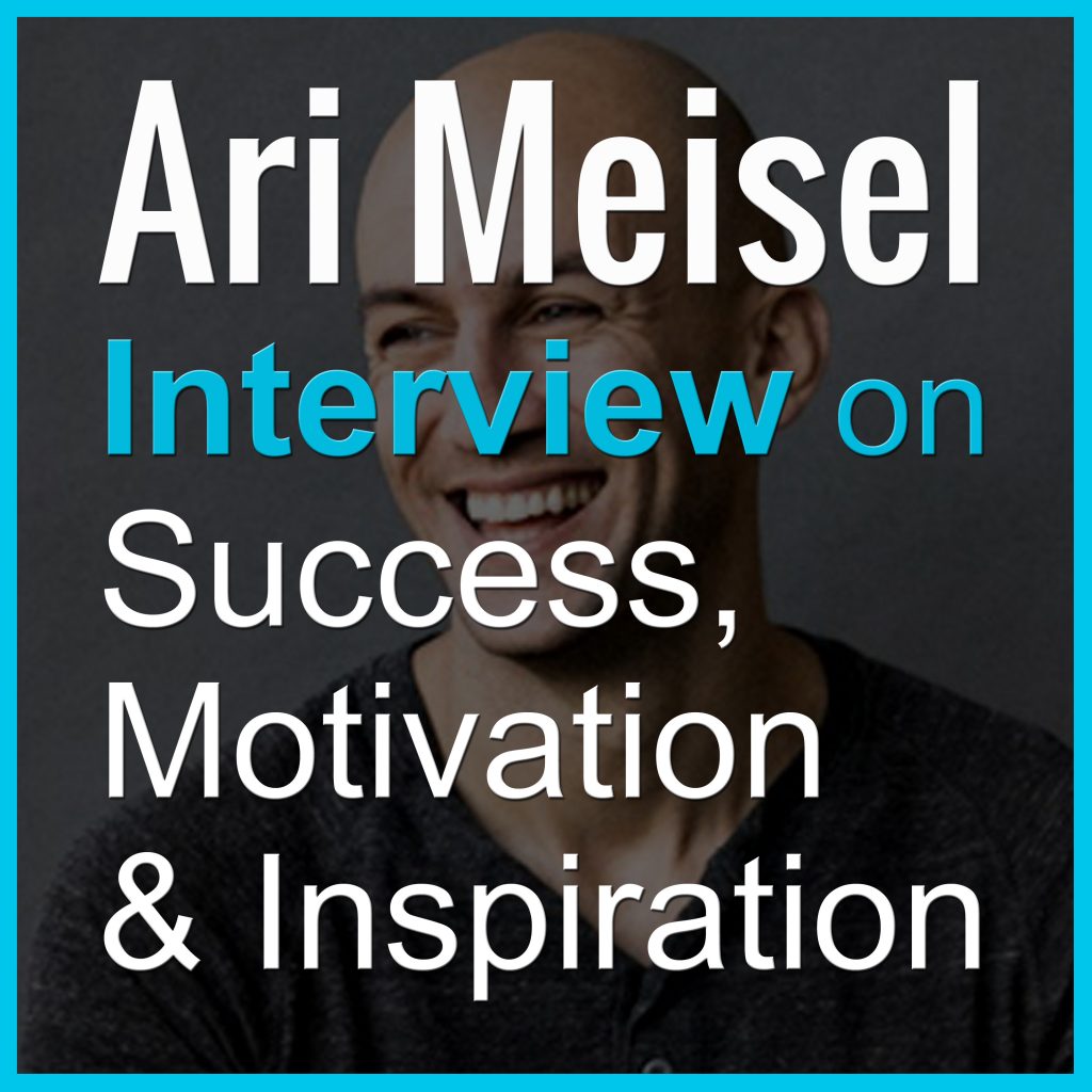 Ari Meisel on the Success, Motivation & Inspiration podcast